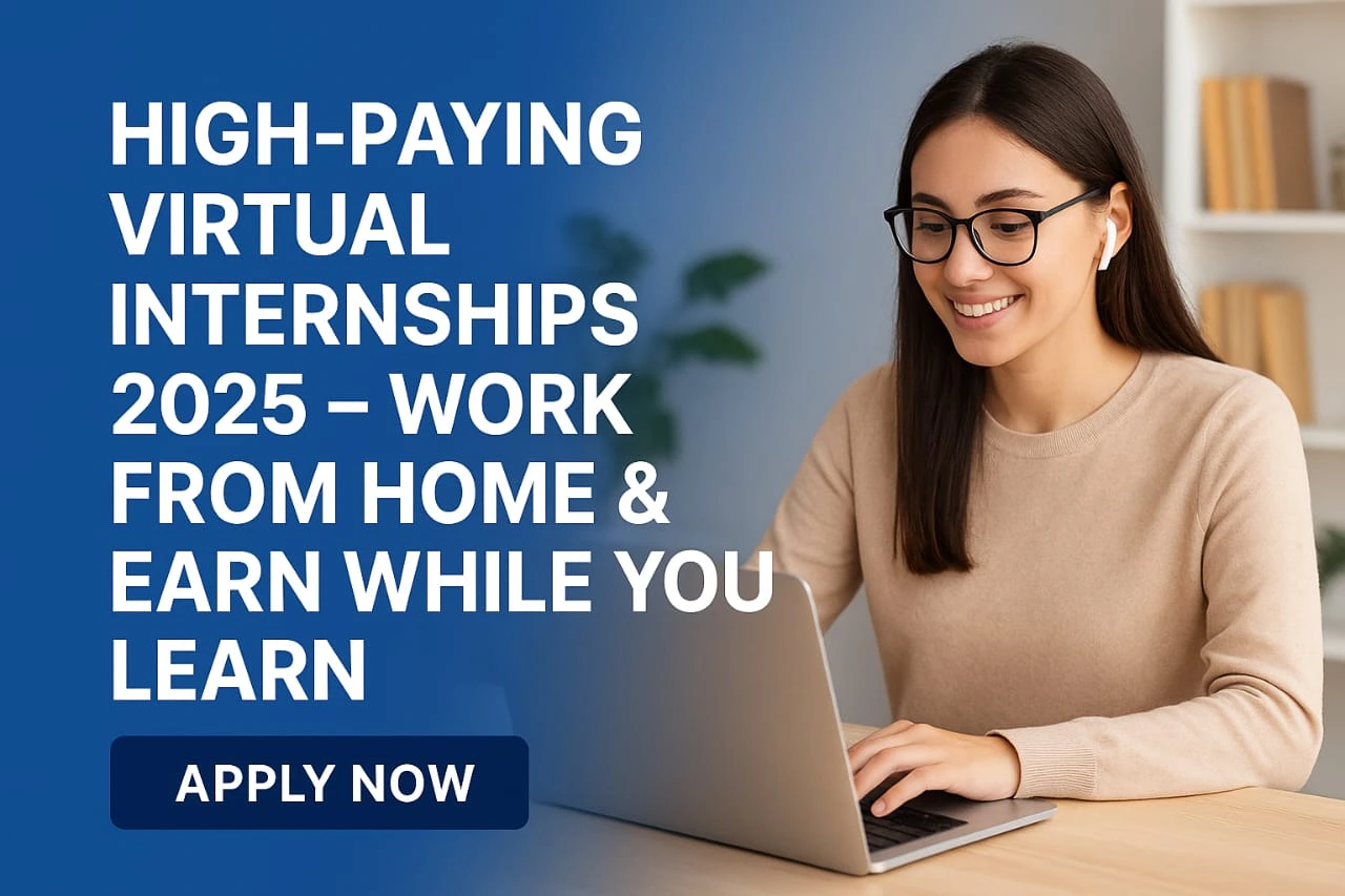 High-Paying Virtual Internships 2025 – Work from Home & Earn While You ...
