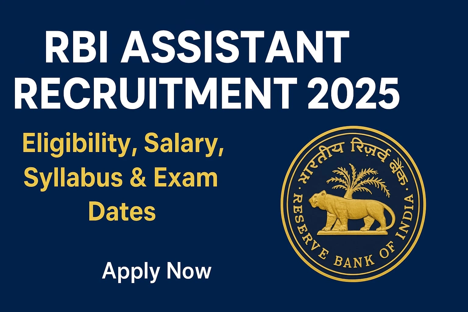 RBI Assistant Recruitment 2025: Eligibility, Salary, Syllabus & Exam Dates