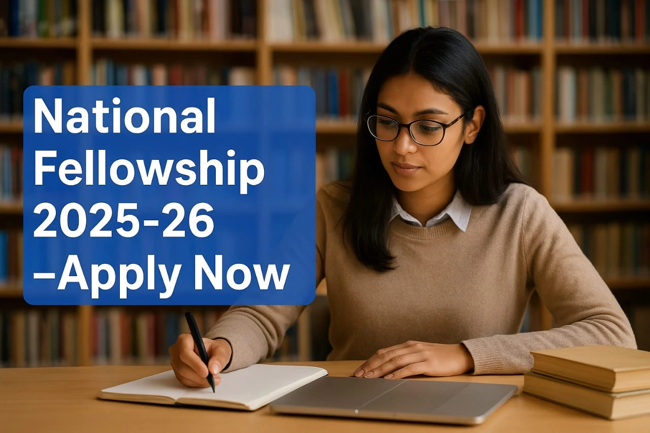 National Fellowship 2025-26: Complete Guide to Eligibility, Benefits ...
